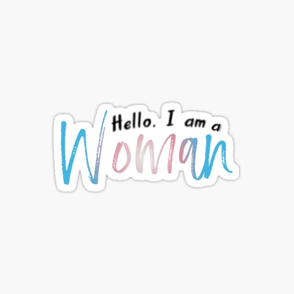 Hello I Am A Woman Transgender Lqbtq Pride Sticker By