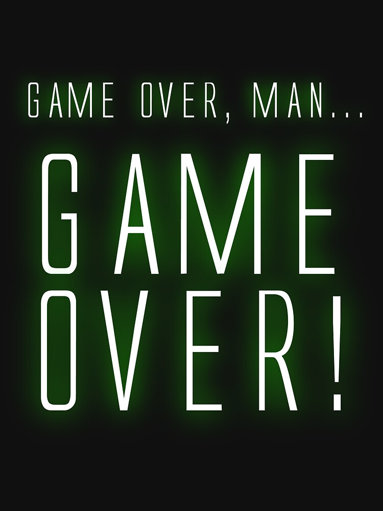 "Game over, man...GAME OVER!" T-shirt for Sale by philbo84 | Redbubble ...