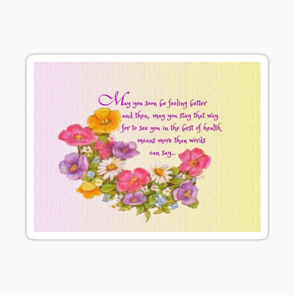 "May you soon be feeling better ..." Sticker for Sale by Barbny | Redbubble
