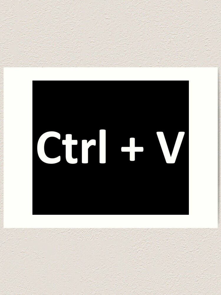 "Ctrl C Ctrl V Copy Paste Twins" Art Print for Sale by TheShirtYurt | Redbubble