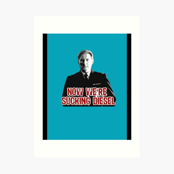 "Line of Duty - Sucking Diesel Poster" Art Print for Sale by ...
