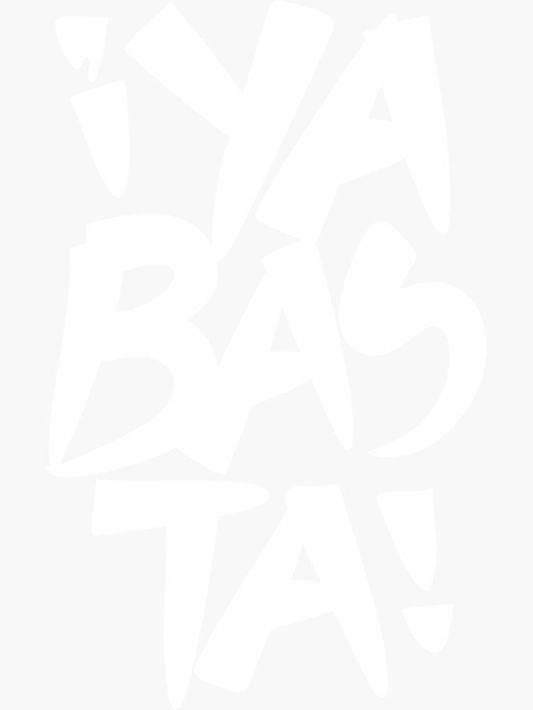 "Ya Basta White Enough" Sticker by LongTungEQ | Redbubble