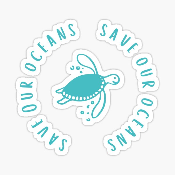 "Save our Oceans, " Sticker by BlakefourDesign | Redbubble