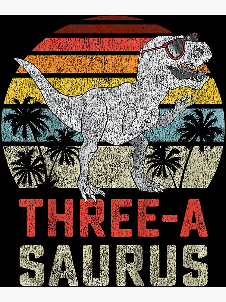 Póster «Kids Three a Saurus Birthday T Rex 3 años Dino 3er dinosaurio ...