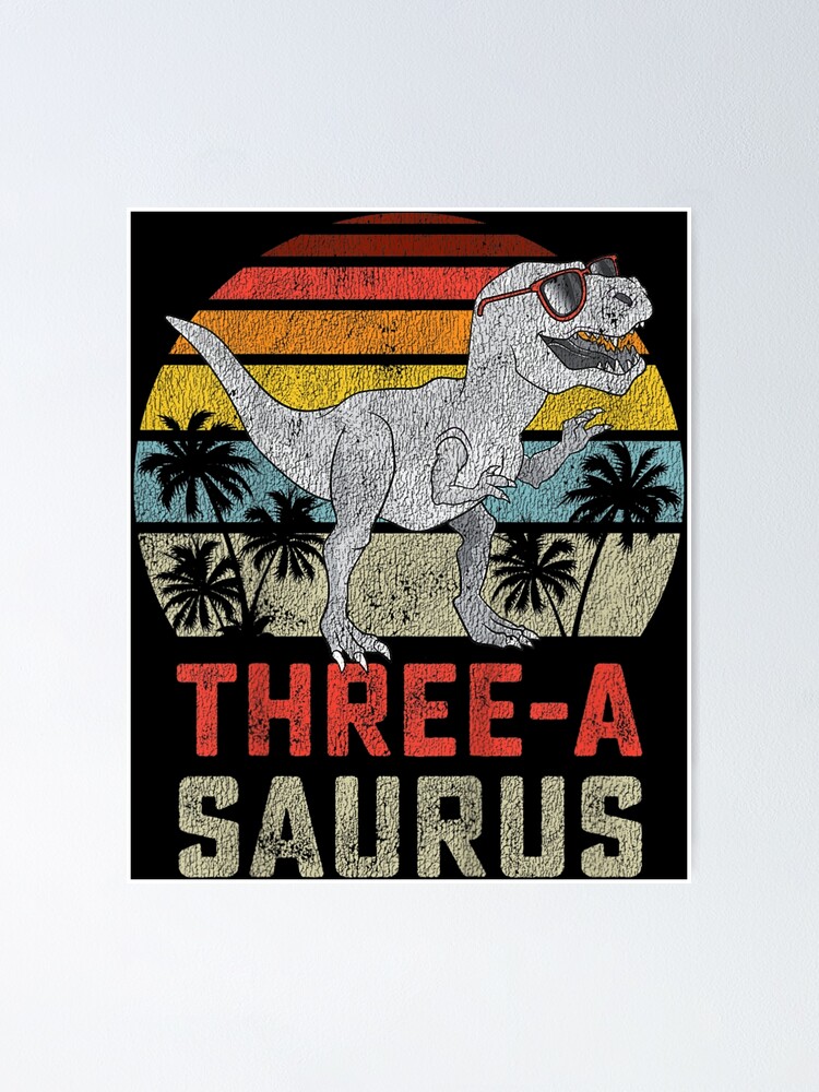 Póster «Kids Three a Saurus Birthday T Rex 3 años Dino 3er dinosaurio ...