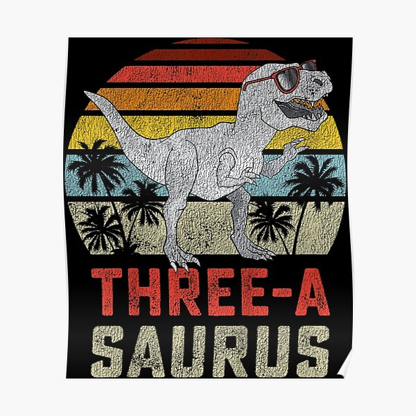 Póster «Kids Three a Saurus Birthday T Rex 3 años Dino 3er dinosaurio ...