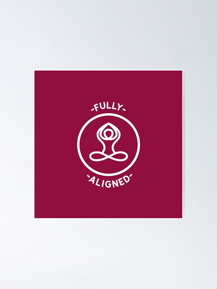 "Fully Aligned " Poster by JayPee-Merch | Redbubble
