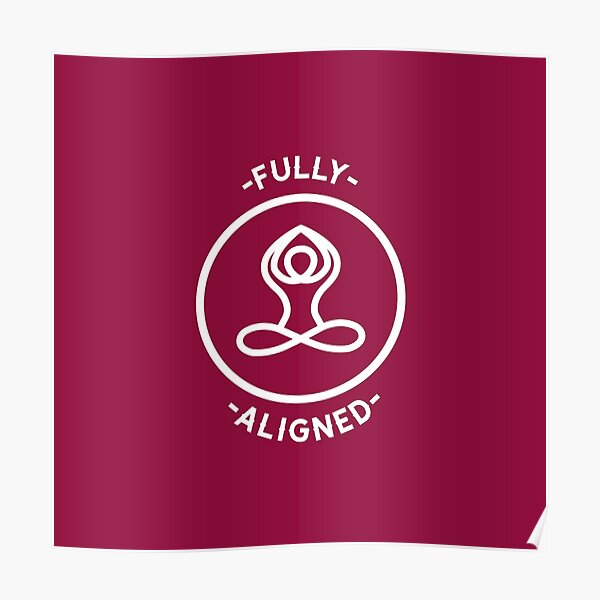 "Fully Aligned " Poster by JayPee-Merch | Redbubble