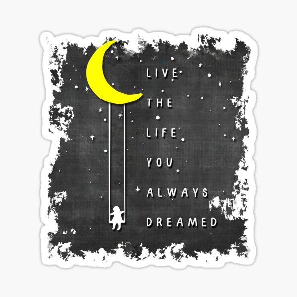 Live The LIFE You Always Dreamed Dream BIG Inspirational Words Of live-the-life-you-always-dreamed-dream-big-inspirational-words-of
