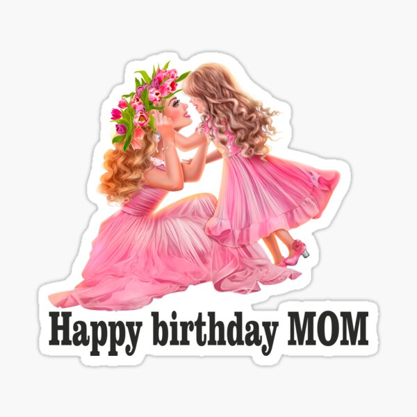 "happy birthday mom" Sticker by TOHHA | Redbubble