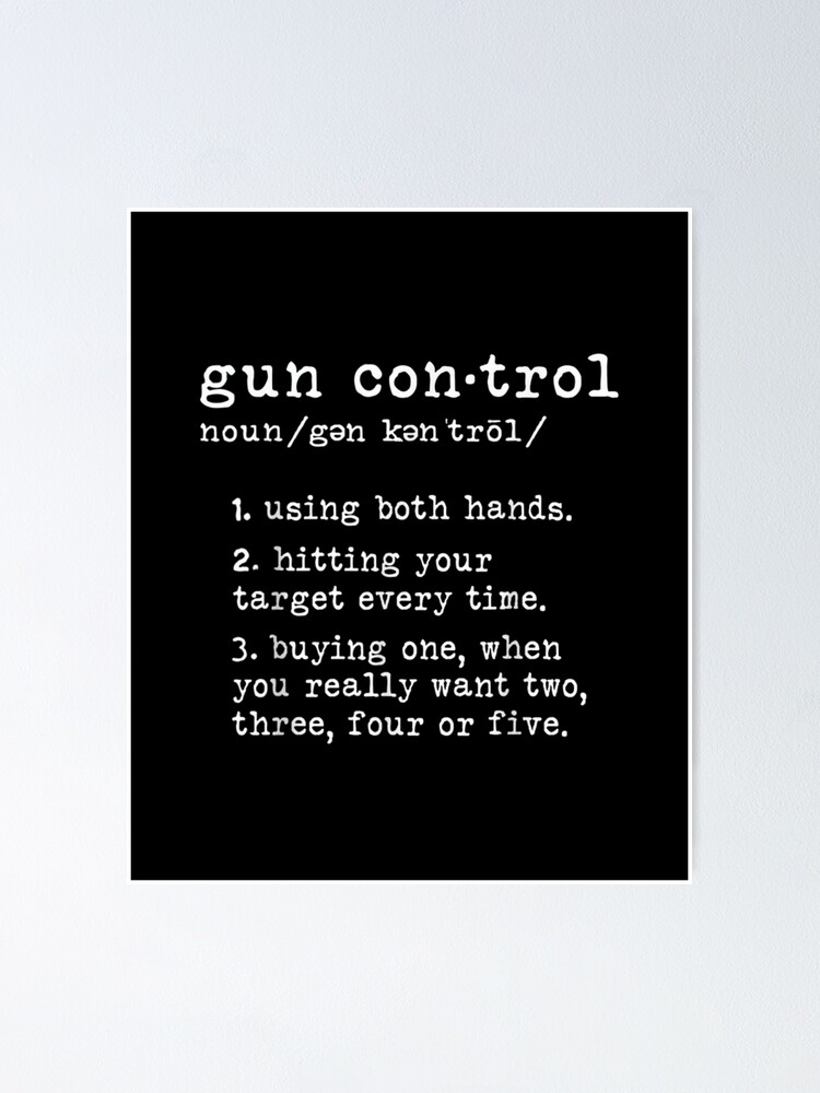 "Gun Control Definition Funny Gun Owner Saying 2nd Amendment" Poster ...
