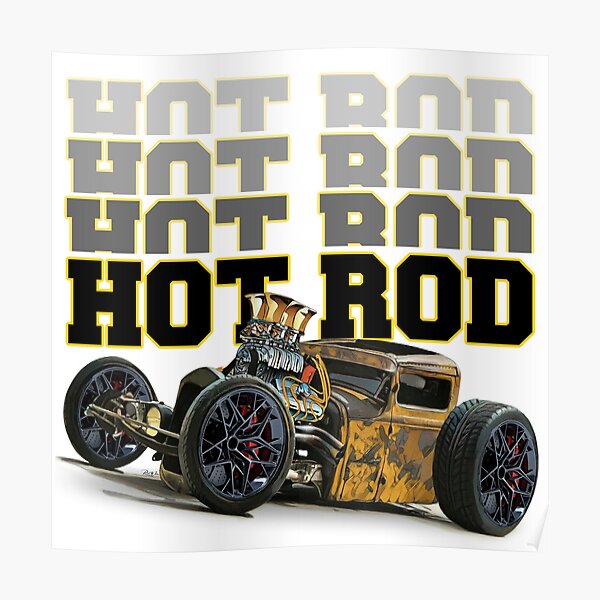 "Hot Rod - Hot Rod - Hot Rod" Poster for Sale by WilcoxPhotoArt | Redbubble
