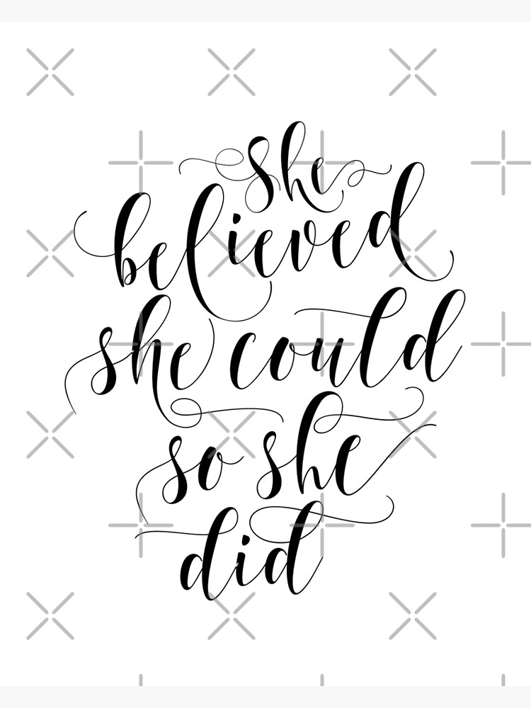 "She believed she could so she did Modern calligraphy black & white ...