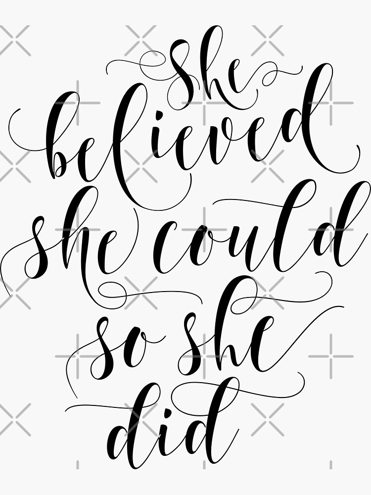 "She believed she could so she did Modern calligraphy black & white ...