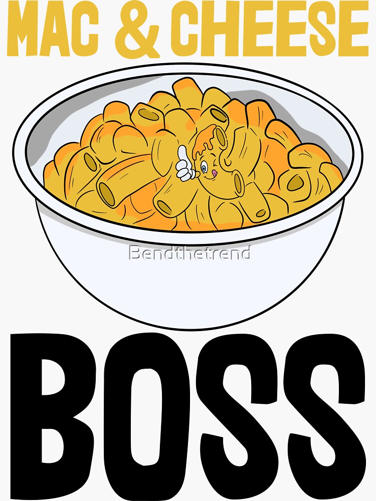 "Mac & Cheese Boss" Sticker by Bendthetrend | Redbubble