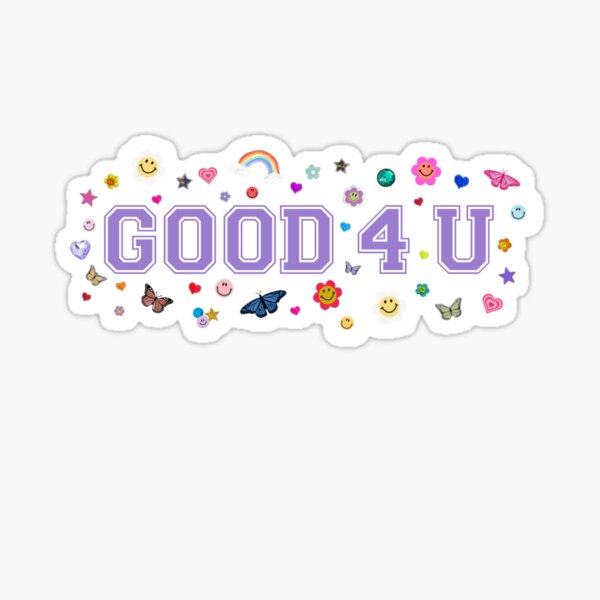 "Good 4 U" Sticker for Sale by BetterInColor | Redbubble