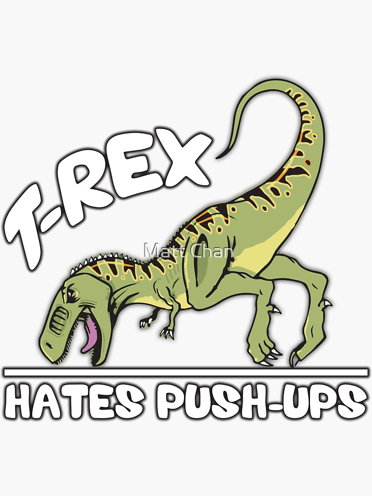 "T-Rex Hates Push-Ups" Sticker for Sale by mchanfitness | Redbubble
