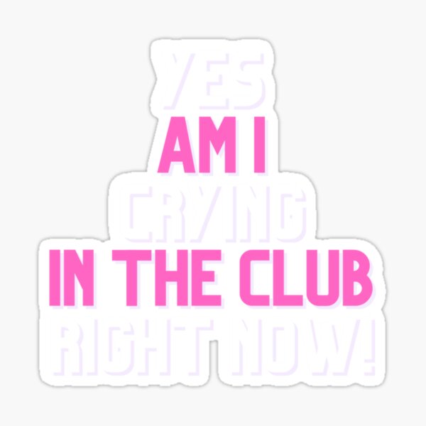 "Crying in the club " Sticker by MassCtrls | Redbubble