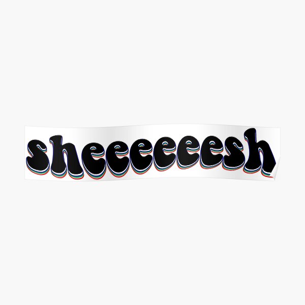 "sheeesh meme (rgb)" Poster for Sale by annenerd | Redbubble