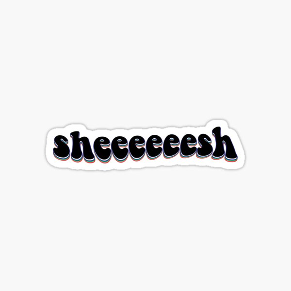"sheeesh meme (rgb)" Sticker by annenerd | Redbubble