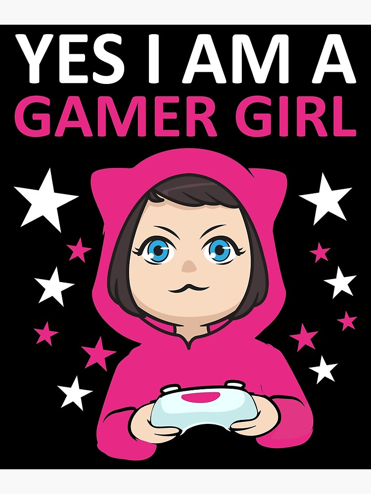 "Yes I Am A Gamer Girl - Gift for Girls who Loves Gaming - cute girl ...
