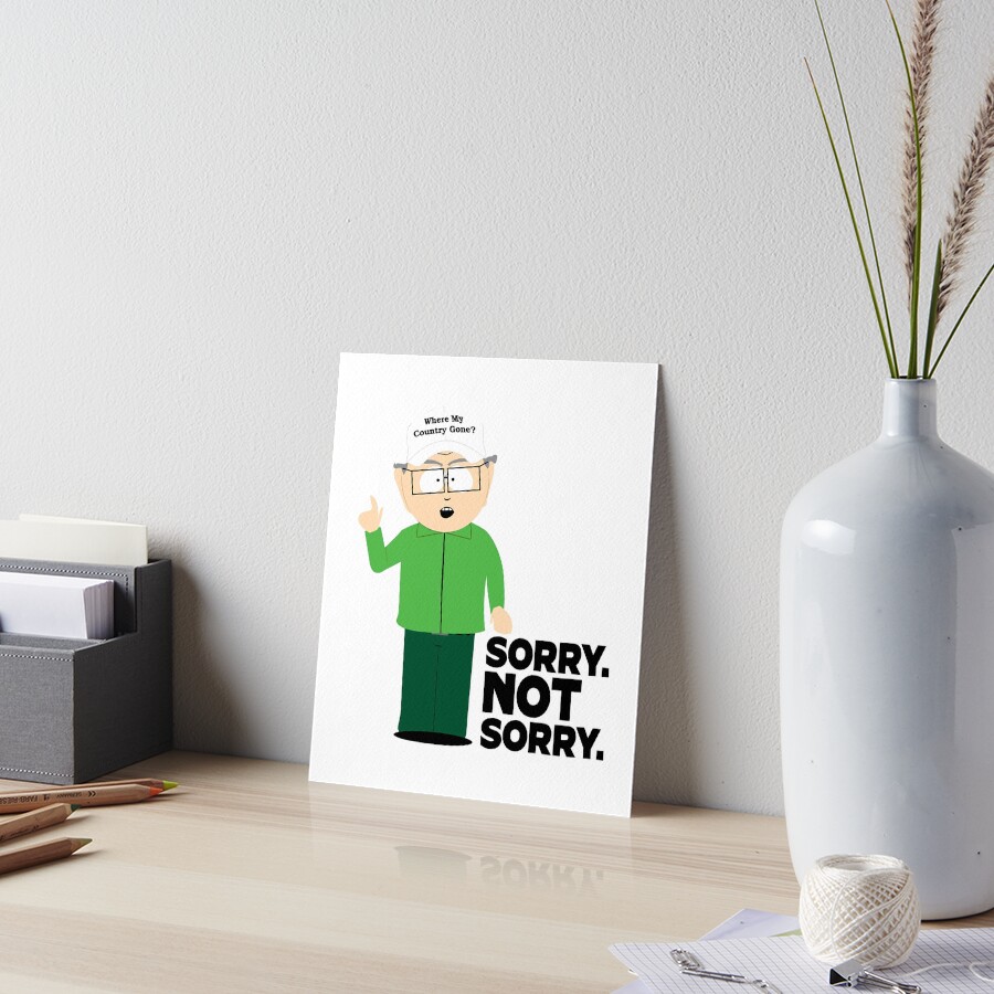 "SOUTH PARK MR. GARRISON SORRY NOT SORRY" Art Board Print by XBCNEB ...