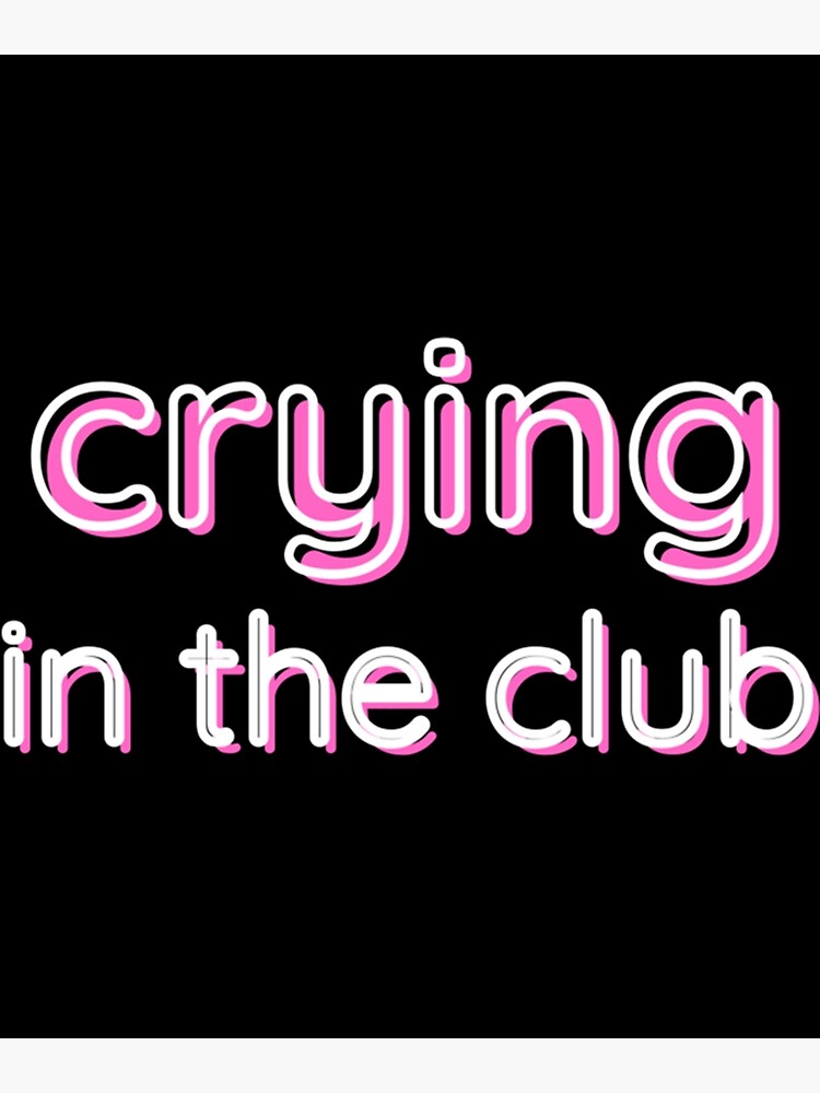 "Crying in the Club Hot Pink " Poster for Sale by CeSaDesign | Redbubble