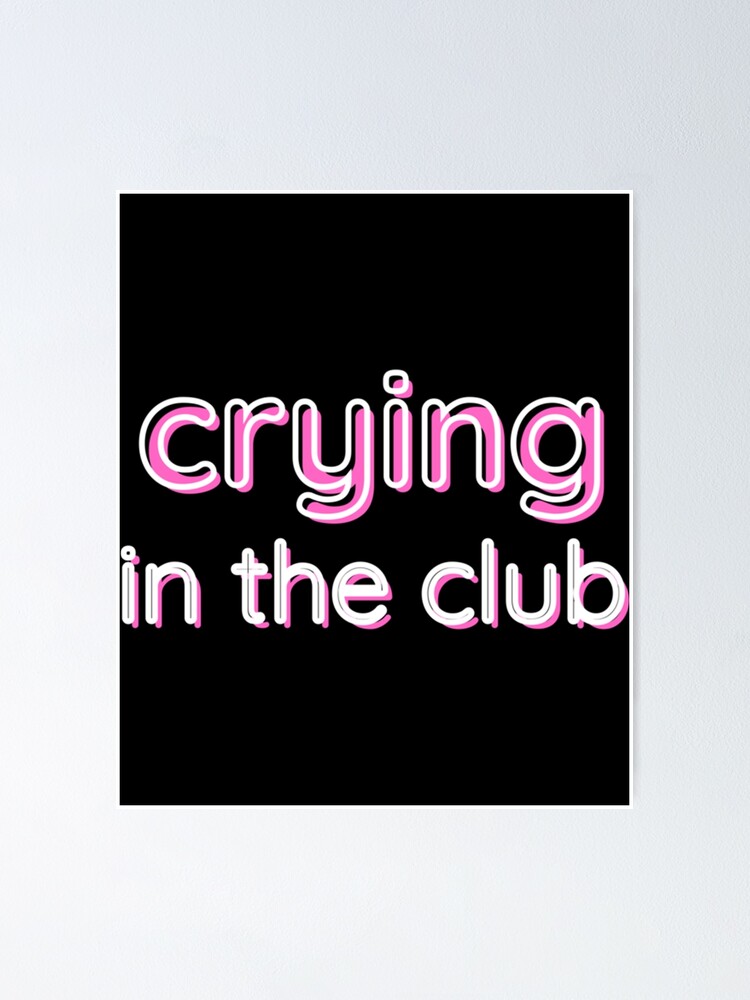 "Crying in the Club Hot Pink " Poster for Sale by CeSaDesign | Redbubble