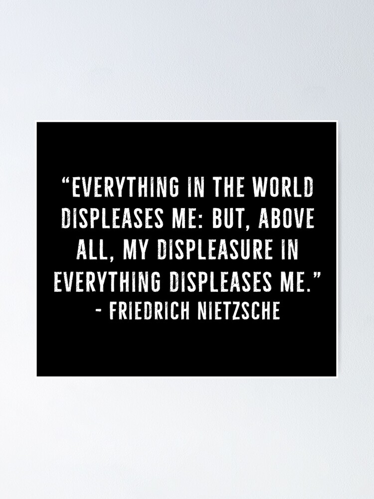 "Displeasure From The World - Friedrich Nietzsche | Nihilism" Poster ...