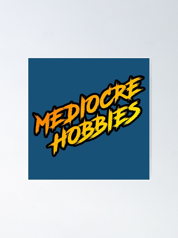 "Mediocre Hobbies Logo" Poster by mediocrehobbies | Redbubble