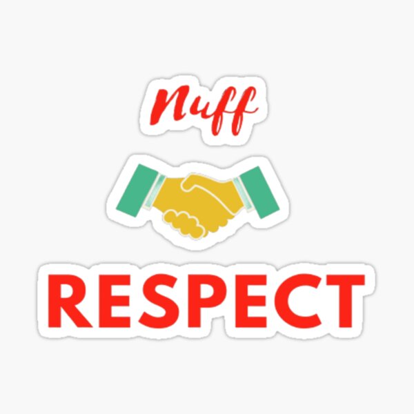"Nuff Respect" Sticker by Ngraved | Redbubble