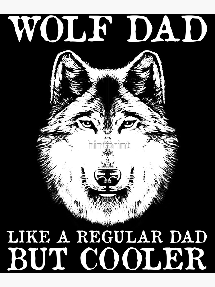 "Wolf Dad - Like A Regular Dad Just Cooler - Pack Leader - Wolf Love ...
