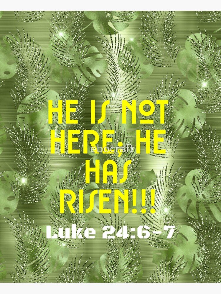 "He is Not Here He is Risen Luke 24 6 7 - " Sticker by ebocraft | Redbubble