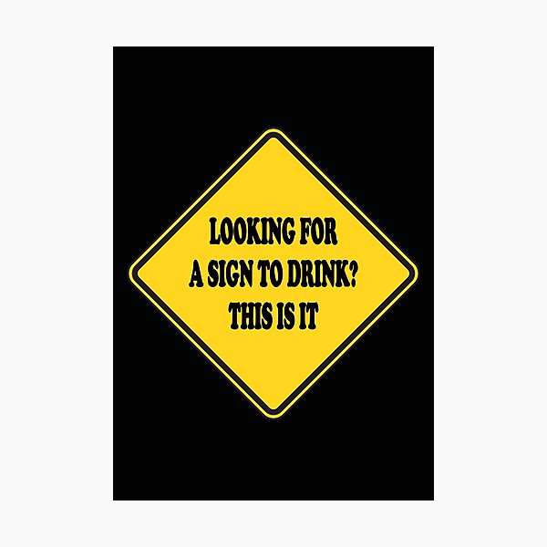 "Ein Zeichen, zum des wesentlichen Aufklebers zu trinken" Fotodruck von ...