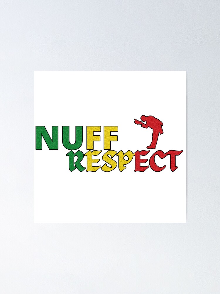 "Nuff Respect " Poster for Sale by RamziFezzai | Redbubble