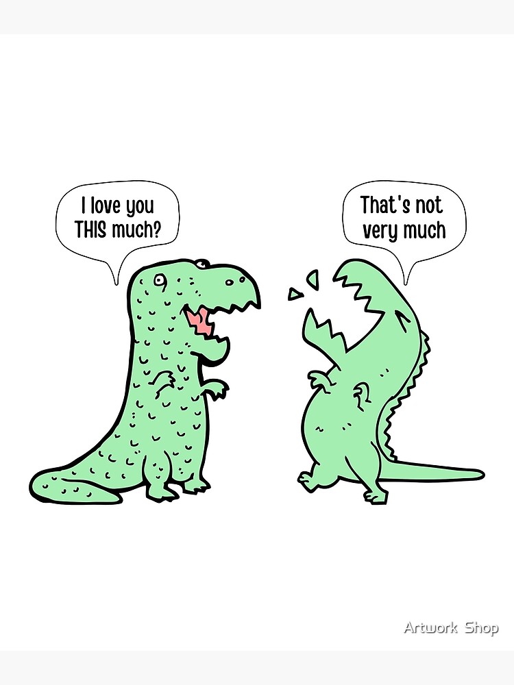 "I Love You This Much Dinosaur T-Rex" Poster for Sale by HakimZrd ...