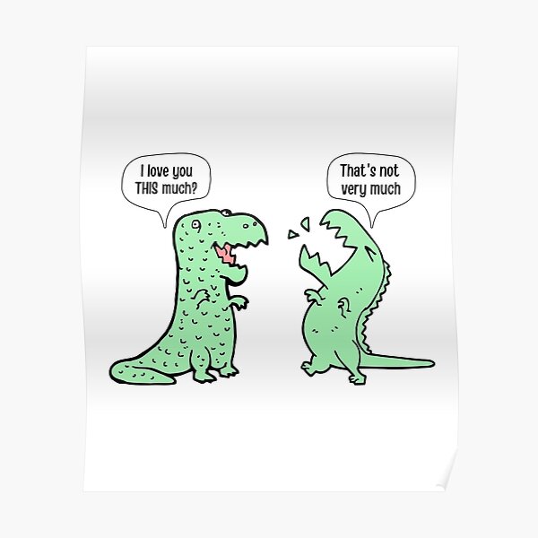 "I Love You This Much Dinosaur T-Rex" Poster for Sale by HakimZrd ...