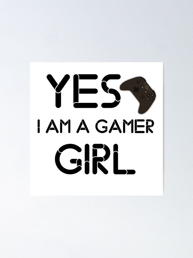 "YES IAM A GAMER GIRL" Poster for Sale by MBshoping | Redbubble