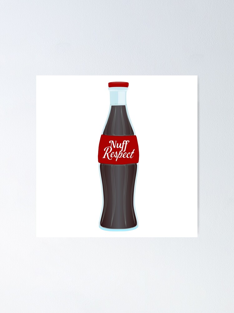 "Nuff Respect Bottled Soda" Poster for Sale by SunflowerEyes94 | Redbubble