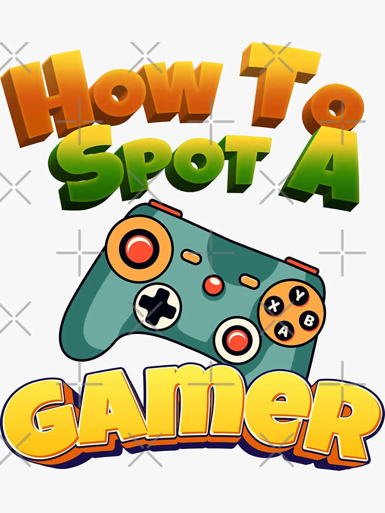 "How To Spot A Gamer" Sticker by storefoxmix | Redbubble