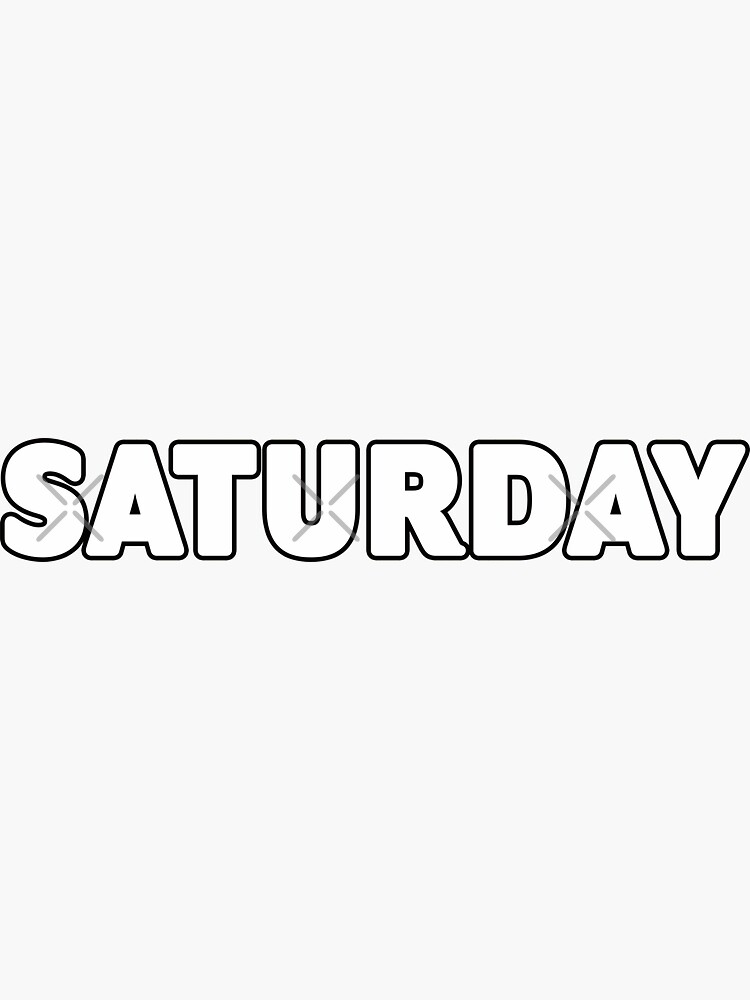 "Days of the Week Saturday" Sticker by MisterShane- | Redbubble