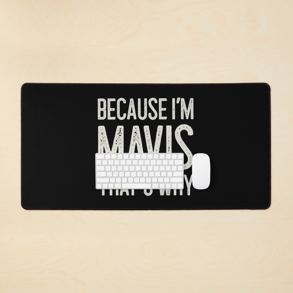 "Because I’m Mavis That’s Why Funny Personalized Name" Sticker for Sale ...