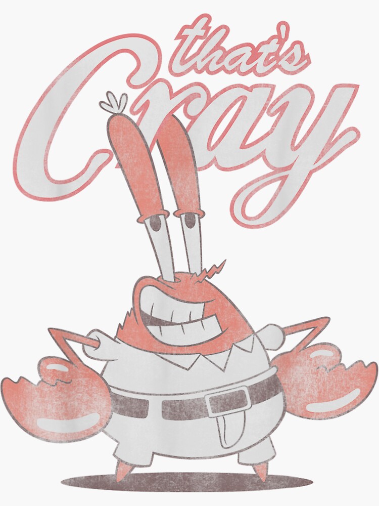 "Spongebob SquarePants Thats Cray Mr Crabs" Sticker by DuyenHaiTus ...