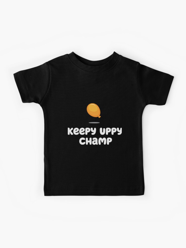 "Keepy Uppy CHAMP T-Shirt" Kids T-Shirt for Sale by Thienal89 | Redbubble