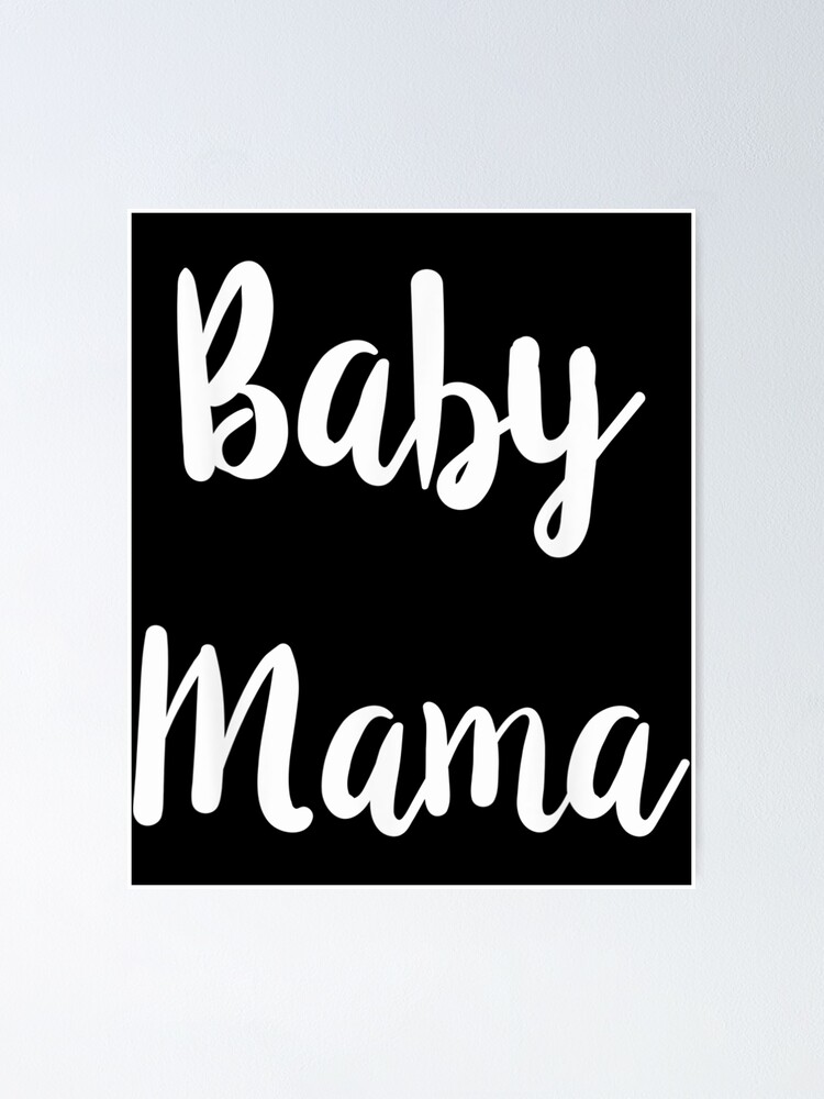 "Womens Baby Mama" Poster for Sale by QuaybaNagatay | Redbubble