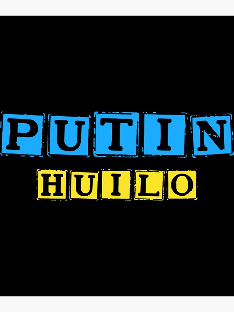 "Putin Huilo-Putin Huilo " Art Print by PrintedTeezs | Redbubble