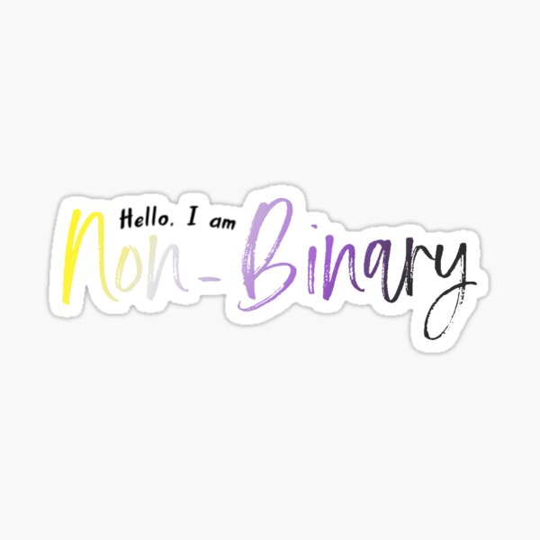 Hello I Am Non Binary Lqbtq Pride Sticker By Fifinicole22