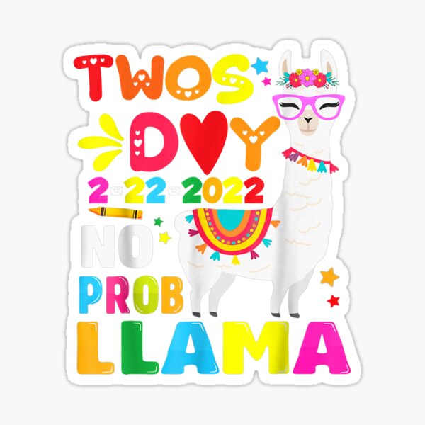 "Twosday 2222022 No Prob Llama Twosday 2022 Rainbow Teacher" Sticker by ...