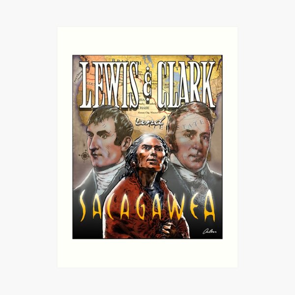 "LEWIS + CLARK + SACAGAWEA " Art Print by baoson604 | Redbubble