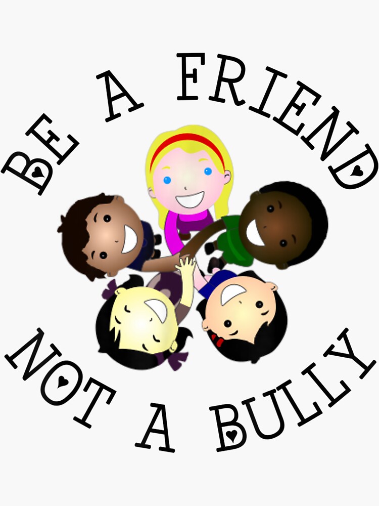 "Be A Friend Not A Bully AntiBullying" Sticker by MiubamHatazoin ...